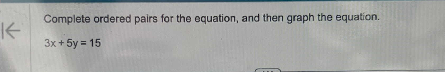 Solved Complete ordered pairs for the equation, and then | Chegg.com