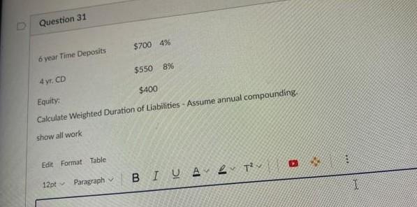 Solved Question 31 6 year Time Deposits $700$5504%8% 4 yr. | Chegg.com