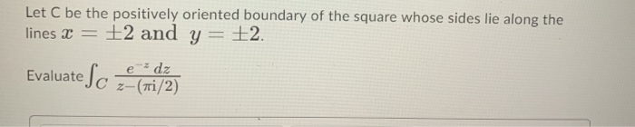 Solved Let C be the positively oriented boundary of the | Chegg.com