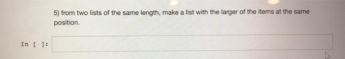 Solved 5) from two lists of the same length, make a list | Chegg.com