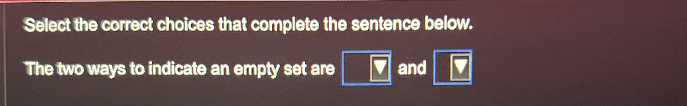 Solved Select the correct choices that complete the sentence | Chegg.com