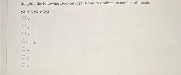 Solved Simplify the following Boolean expressions to a | Chegg.com