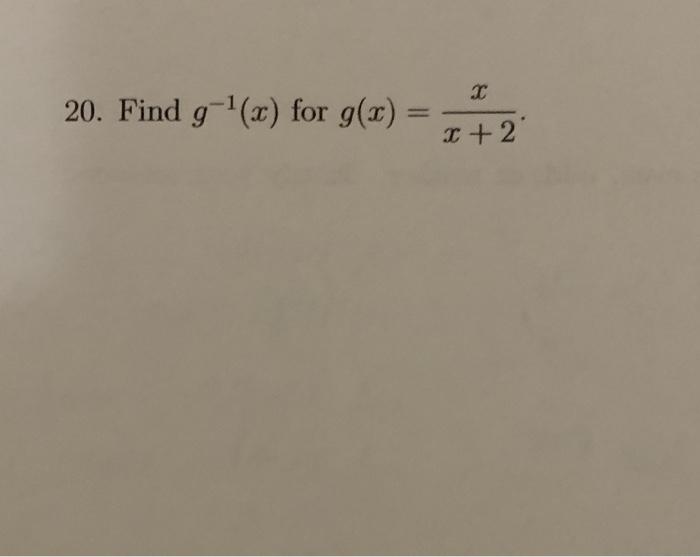 Solved g−1(x) for g(x)=x+2x | Chegg.com