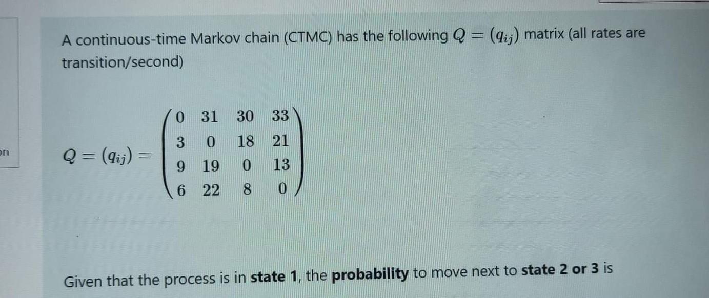 Solved A continuous-time Markov chain (CTMC) has the | Chegg.com