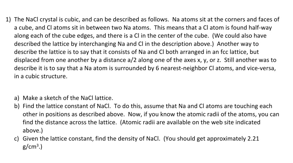 Solved 1) The NaCl crystal is cubic, and can be described as | Chegg.com