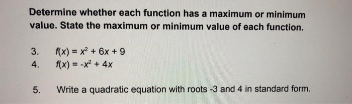 Solved Determine whether each function has a maximum or | Chegg.com
