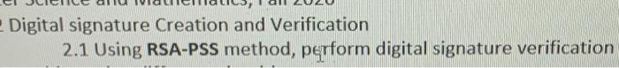 Solved - Digital signature Creation and Verification 2.1 | Chegg.com