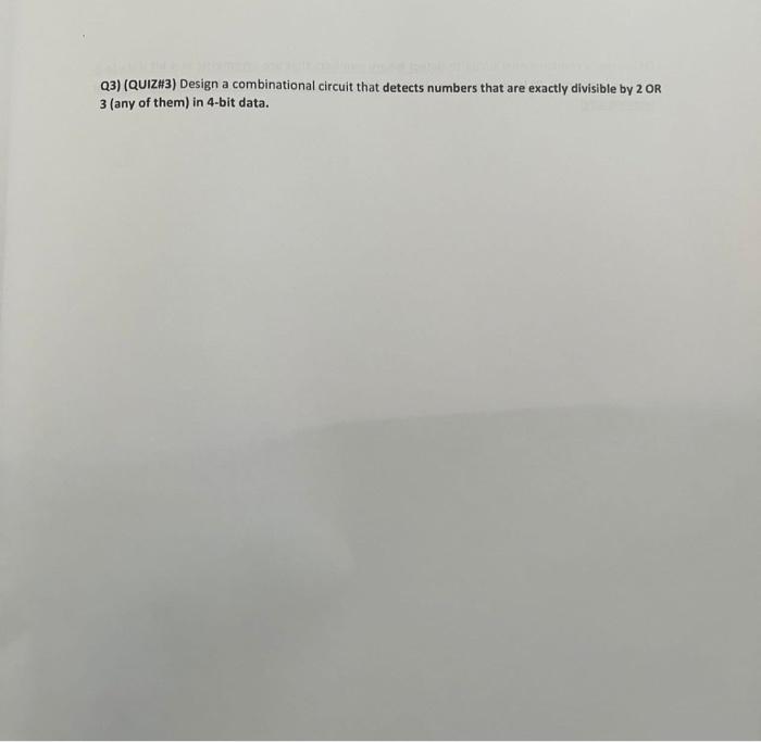 Solved Q3 Quiz 3 Design A Combinational Circuit That
