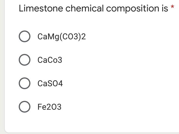 Solved Limestone chemical composition is * CaMg(CO3)2 CaCo3 | Chegg.com