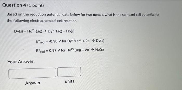 Solved Based on the reduction potential data below for two | Chegg.com