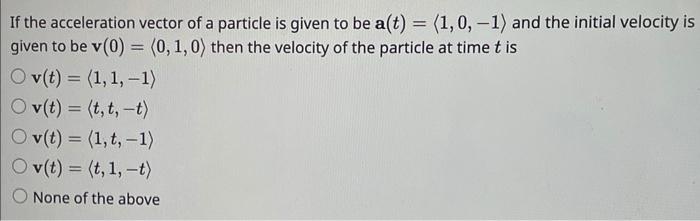 Solved If the acceleration vector of a particle is given to | Chegg.com