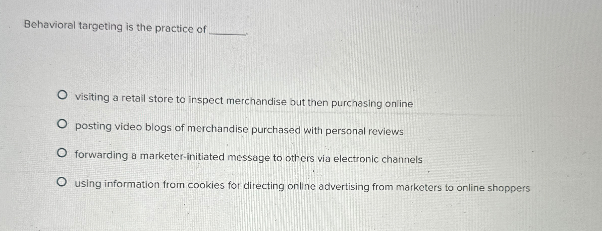 Solved Behavioral targeting is the practice ofvisiting a | Chegg.com