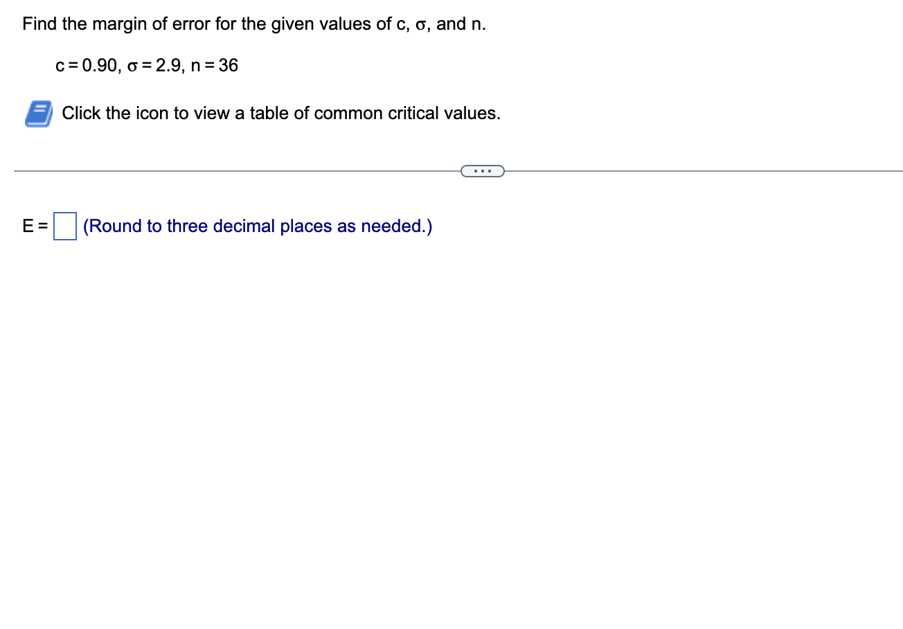 Solved Find the margin of error for the given values of c,σ, | Chegg.com