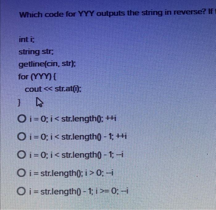 Solved Which code for YYY outputs the string in reverse? If | Chegg.com