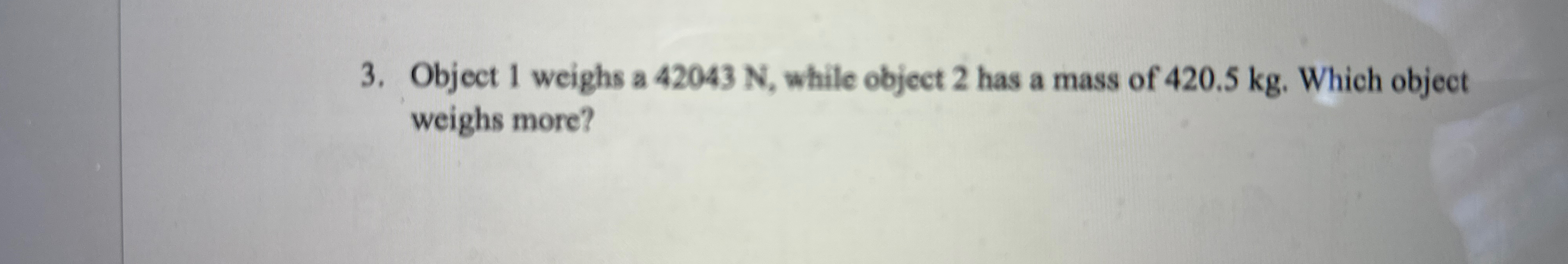 Solved Object 1 ﻿weighs a 42043N, ﻿while object 2 ﻿has a | Chegg.com