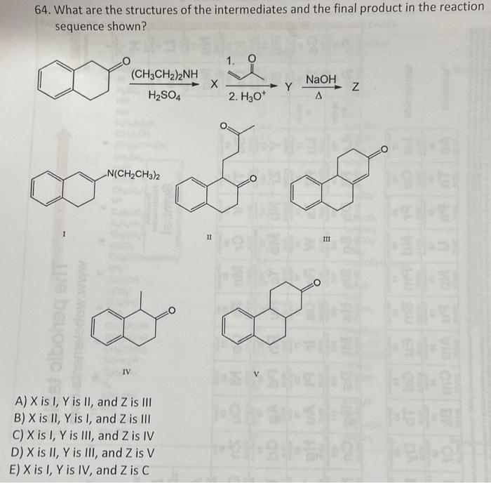 Solved 64. What are the structures of the intermediates and | Chegg.com