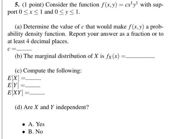 Solved 5. (1 point) Consider the function f(x,y)=cx1y1 with | Chegg.com