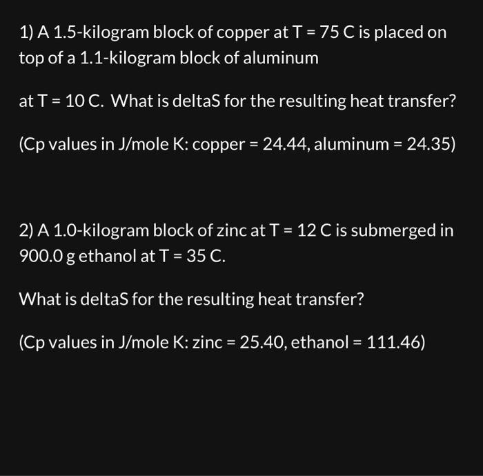 Solved 1) A 1.5-kilogram block of copper at T=75C is placed | Chegg.com