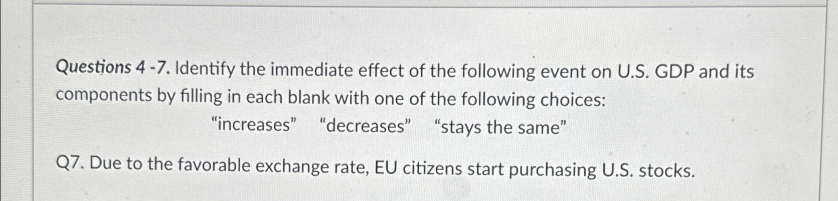Solved Questions 4-7. ﻿Identify the immediate effect of the | Chegg.com