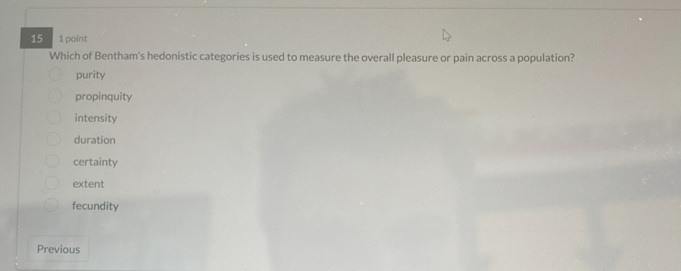 Solved 151 ﻿pointWhich of Bentham's hedonistic categories is | Chegg.com