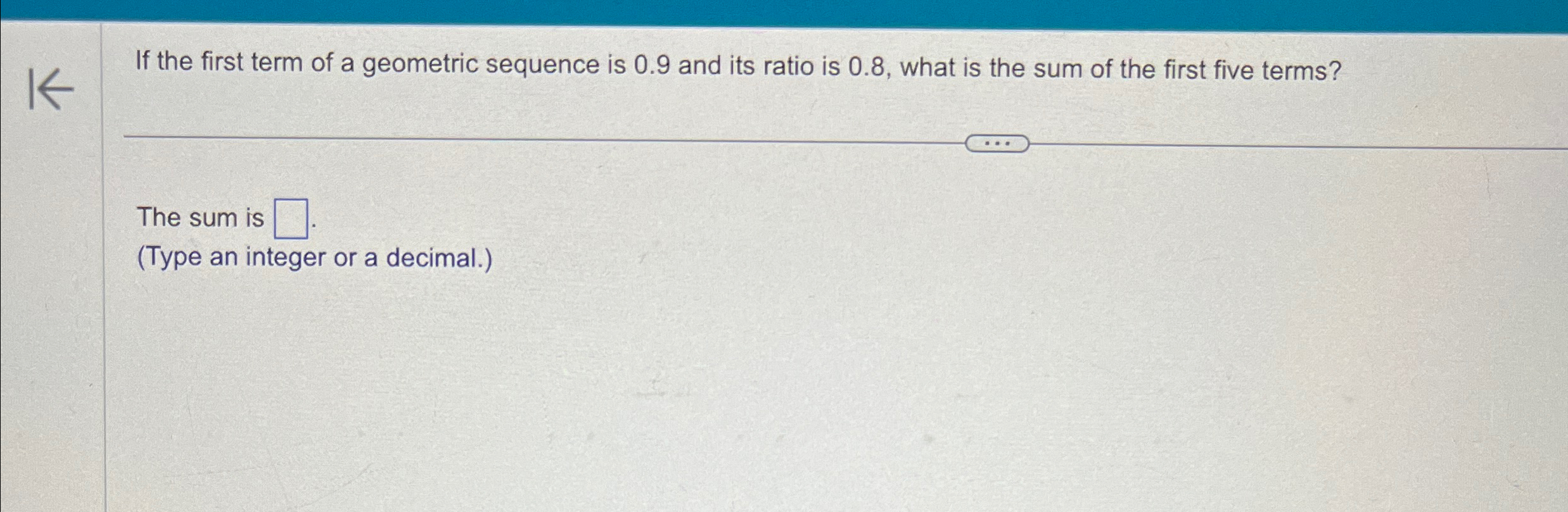 Solved If the first term of a geometric sequence is 0.9 ﻿and | Chegg.com