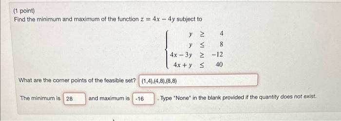 Solved find the minimum and maximum of the function z=4x-4y | Chegg.com