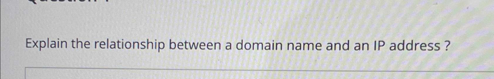 Solved Explain the relationship between a domain name and an | Chegg.com