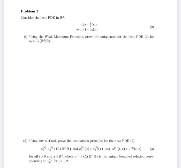 Solved Problem 3 Consider the heat PDE in Rd (0,r) = uo(r). | Chegg.com