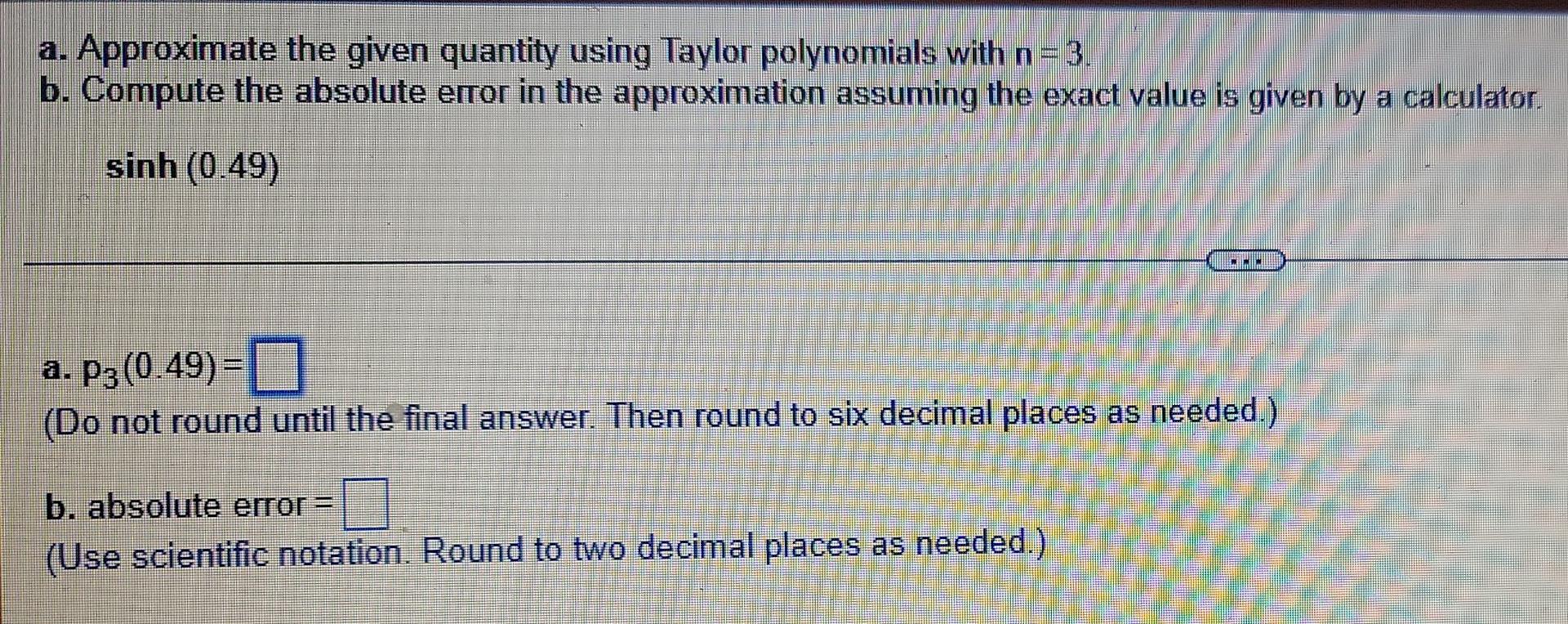 Solved a. Approximate the given quantity using Taylor | Chegg.com
