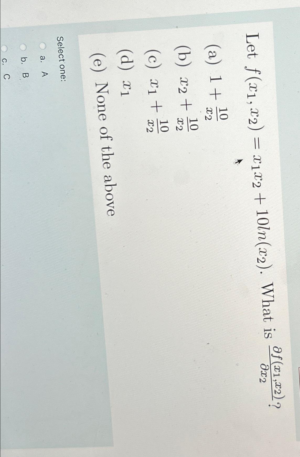 Solved Let f(x1,x2)=x1x2+10ln(x2). ﻿What is | Chegg.com