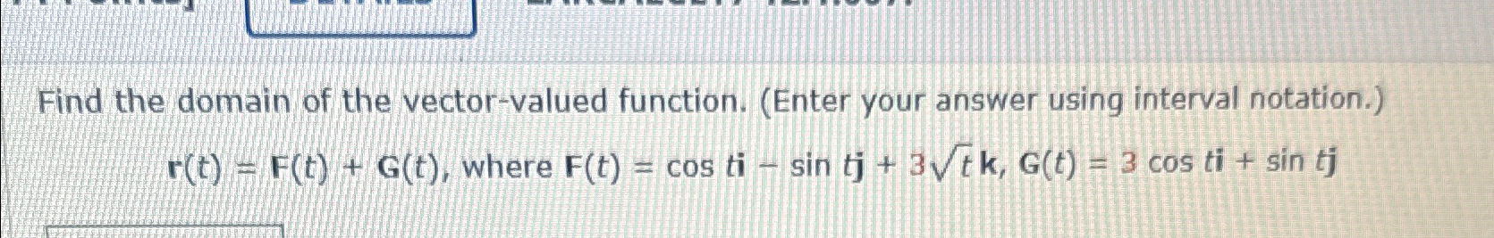 Solved Find the domain of the vector-valued function. (Enter | Chegg.com