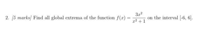 Solved 2. [5 marks] Find all global extrema of the function | Chegg.com