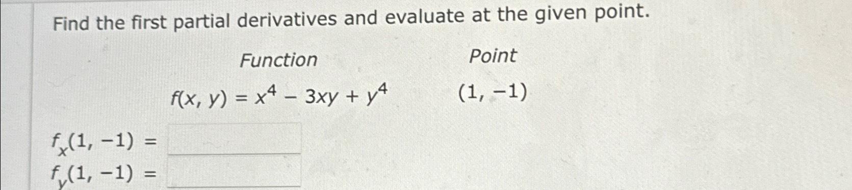 Solved Find the first partial derivatives and evaluate at | Chegg.com