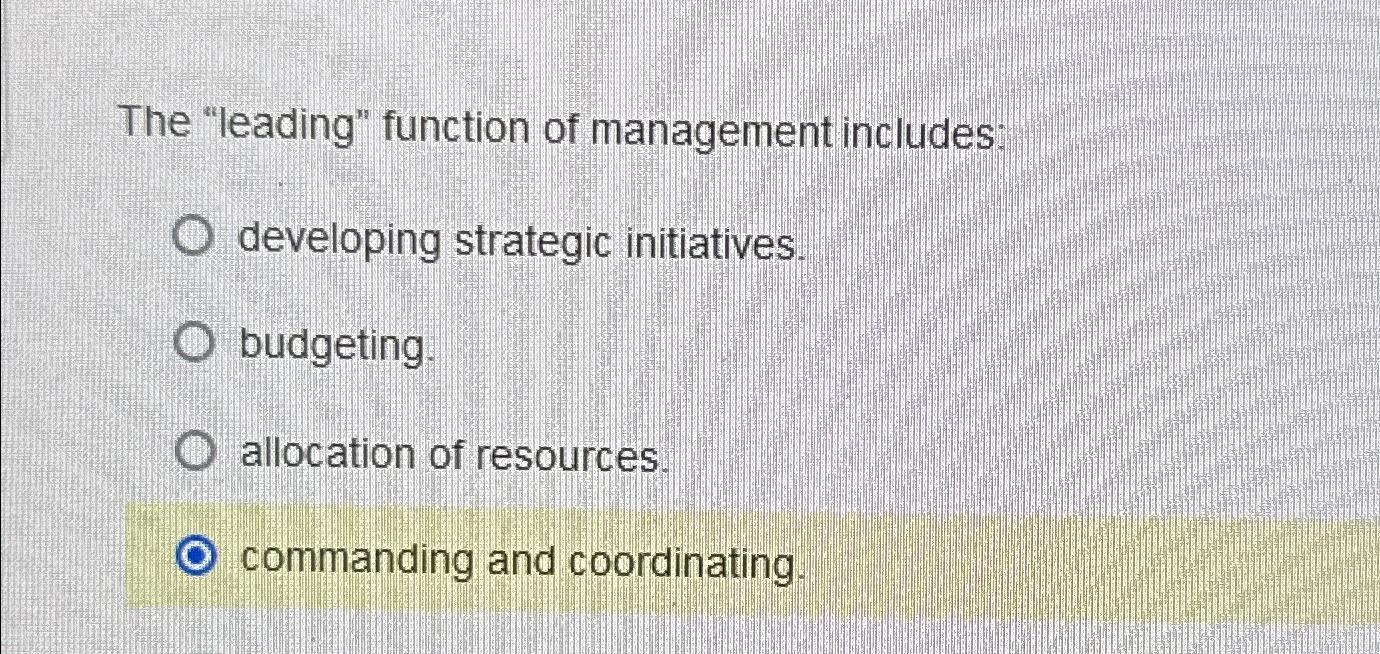 Solved The "leading" function of management | Chegg.com