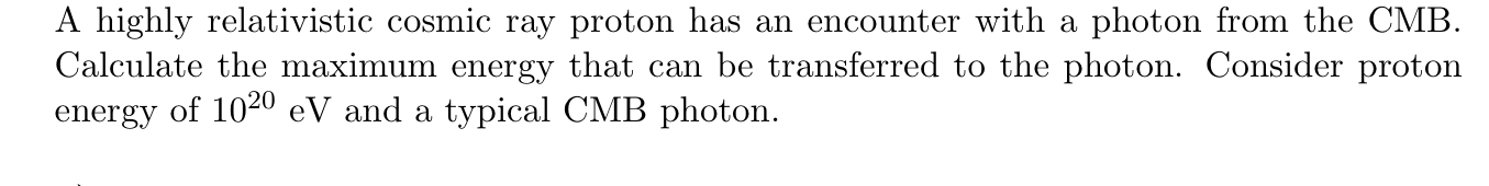Solved A highly relativistic cosmic ray proton has an | Chegg.com
