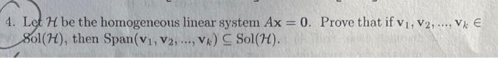 Solved 4. Let H be the homogeneous linear system Ax=0. Prove | Chegg.com
