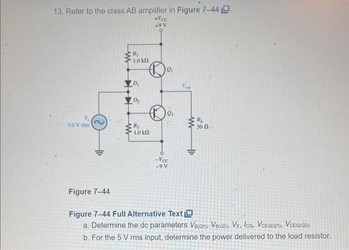 Solved 13. Refer to the class AB amplifier in Figure 7−44 | Chegg.com