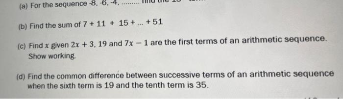 Solved (a) For the sequence -8.-6. -4, (b) Find the sum of 7 | Chegg.com