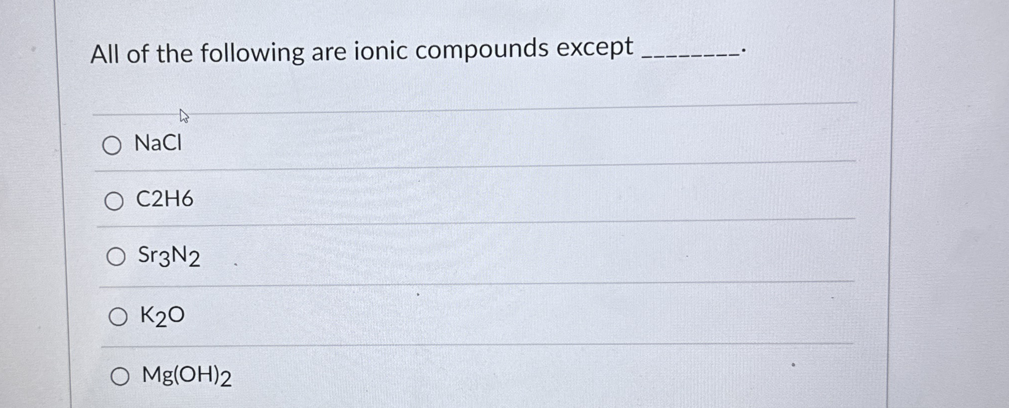 Solved All of the following are ionic compounds except | Chegg.com