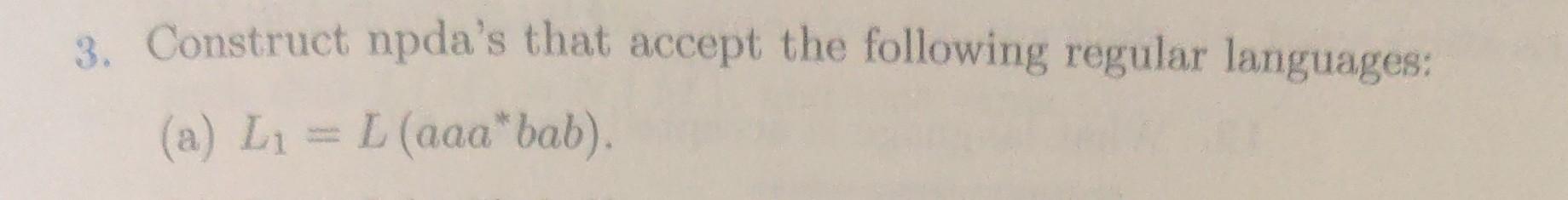 Solved 3. Construct npda's that accept the following regular | Chegg.com