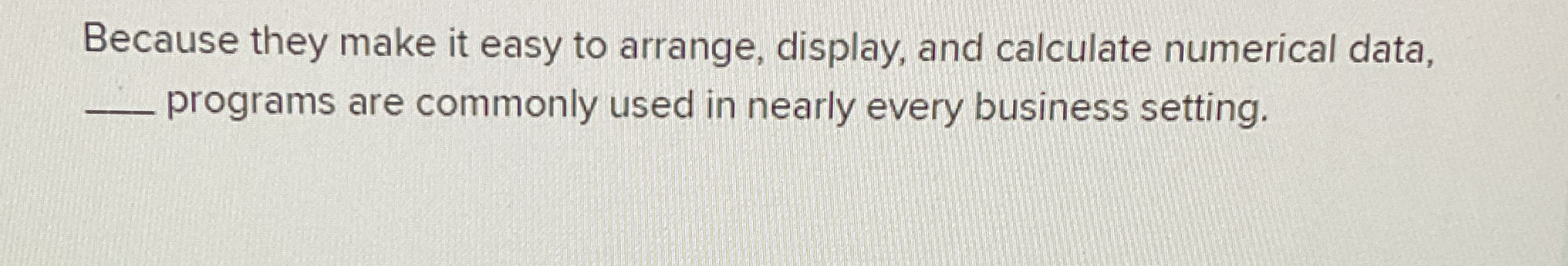 Solved Because they make it easy to arrange, display, and | Chegg.com