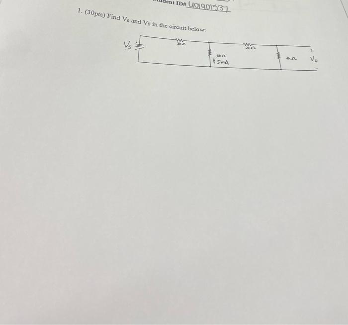 Solved 1. (30pts ) Find V0 and Vs in the circuit below; | Chegg.com