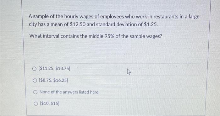 Solved A sample of the hourly wages of employees who work in | Chegg.com