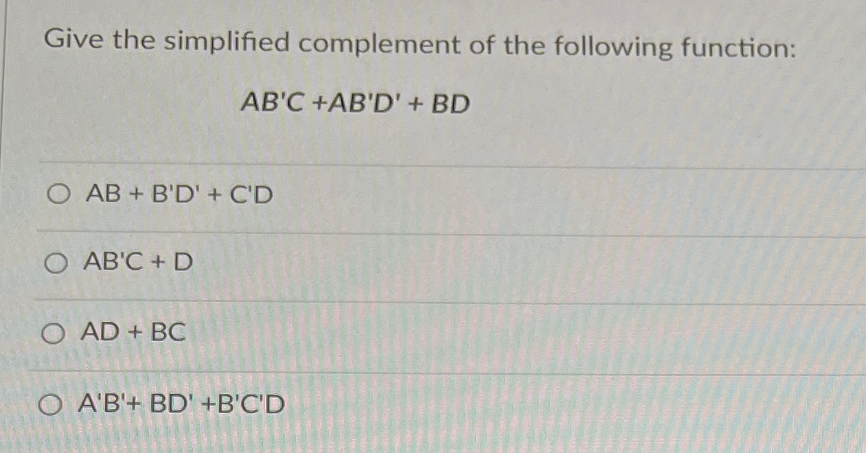 Solved Give the simplified complement of the following | Chegg.com