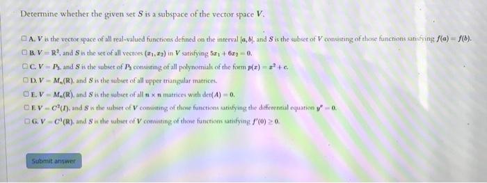 Solved Determine whether the given S is a subspace of vector | Chegg.com
