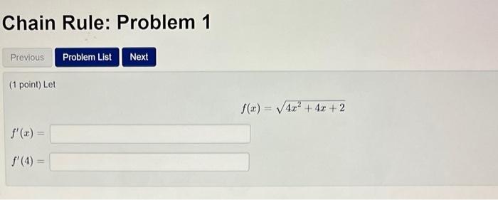 Solved Chain Rule: Problem 1 (1 point) Let f′(x)=f′(4)= | Chegg.com