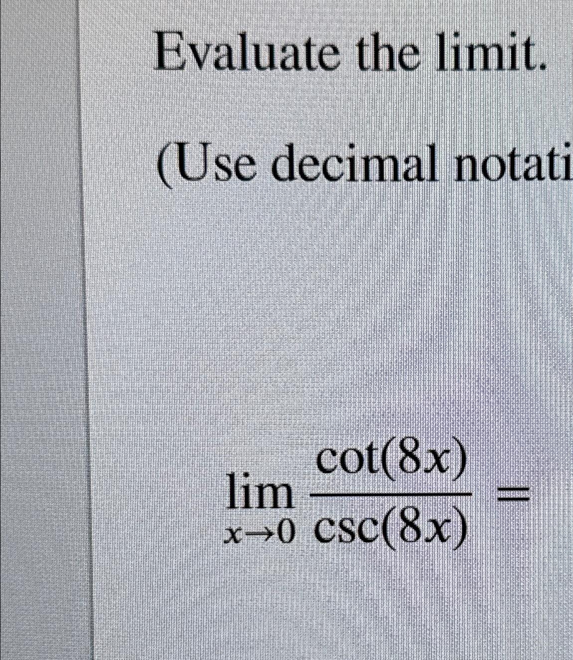 Solved Evaluate the limit.(Use decimal | Chegg.com