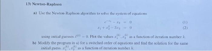 Solved 13) Newton-Raphson a) Use the Newton-Raphson | Chegg.com