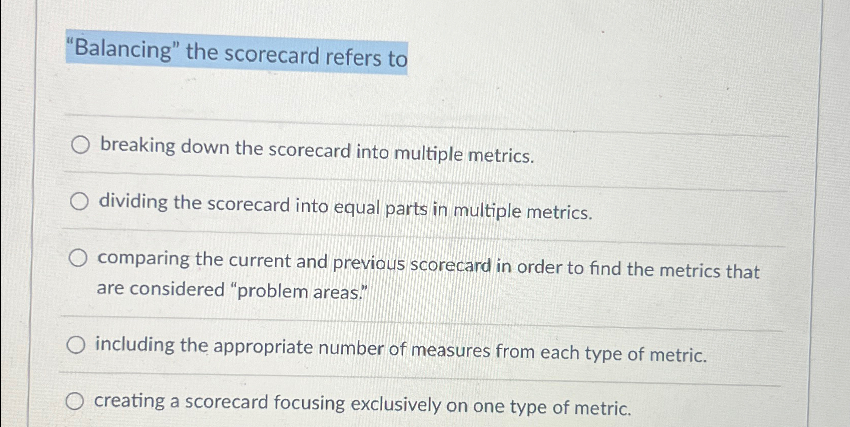 Solved "Balancing" the scorecard refers tobreaking down the | Chegg.com