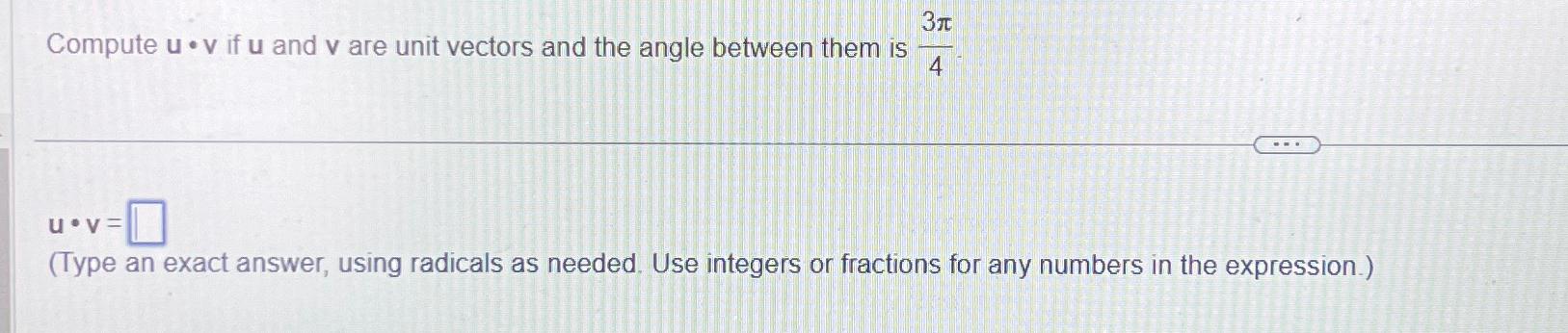 Solved Compute u*v ﻿if u ﻿and v ﻿are unit vectors and the | Chegg.com